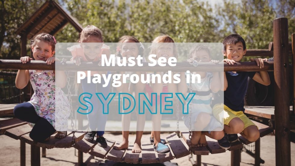 Must See Playgrounds In Sydney - What's On 4 Kids